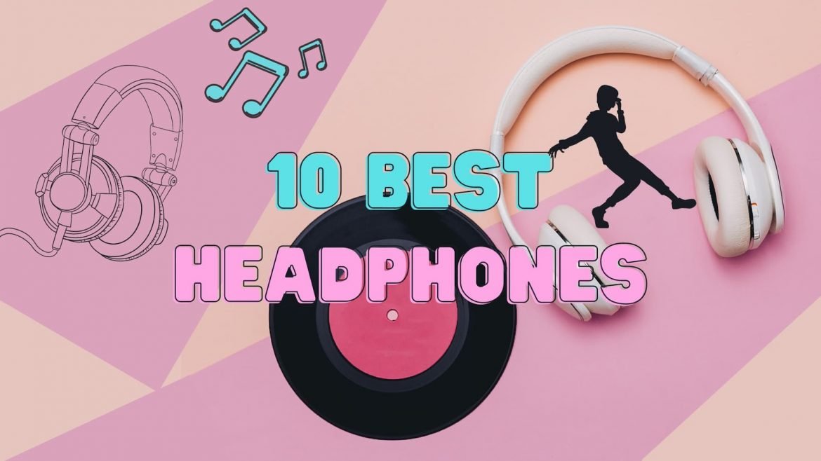 10 best headphones for the best listening experience 2020
