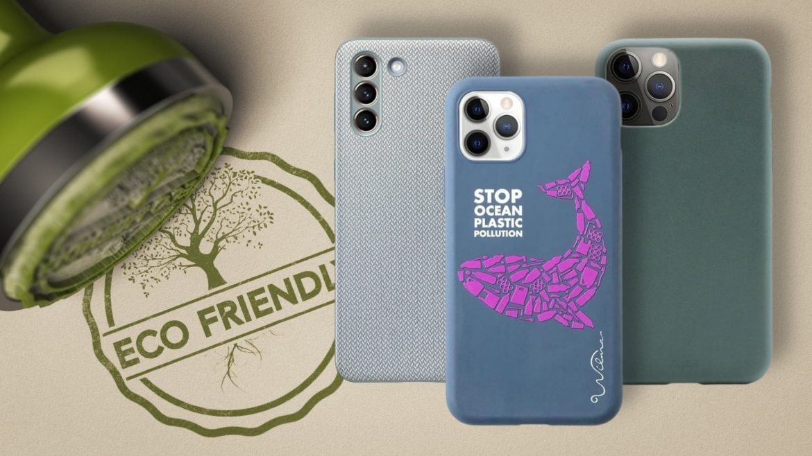 Best Eco-friendly Phone Cases That Won’t Harm the Environment